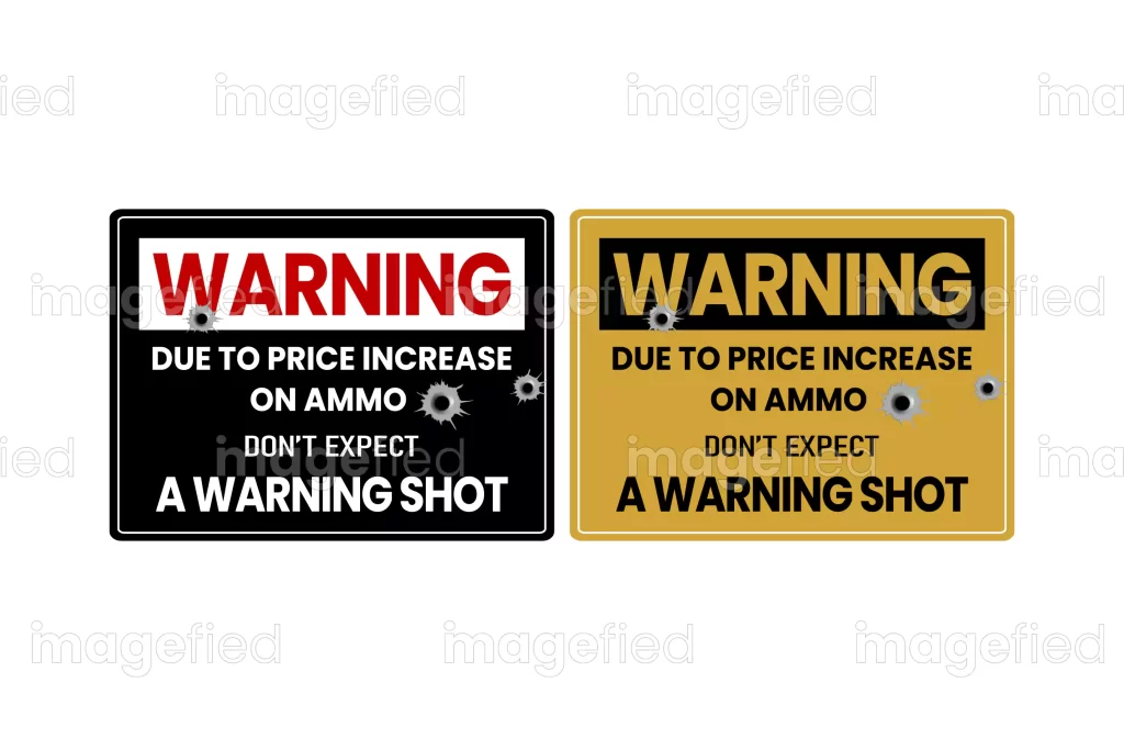 No warning shot sign due to price Increase on ammo do not - Imagefied