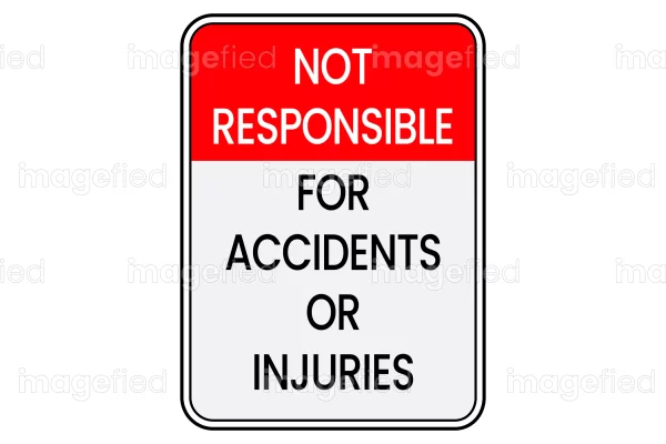 Not responsible for accidents or injuries sign, warning notice stickers ...