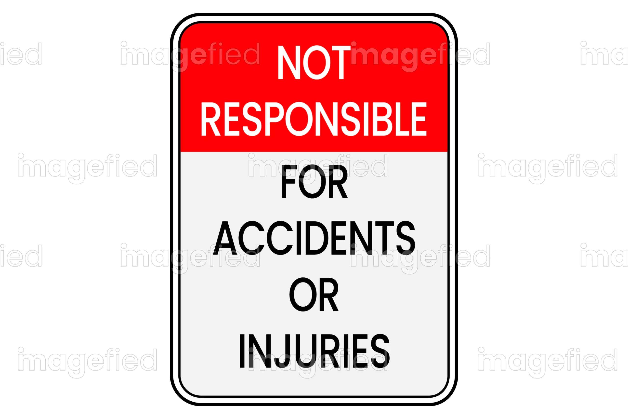 Not responsible for accidents or injuries sign, warning notice stickers ...