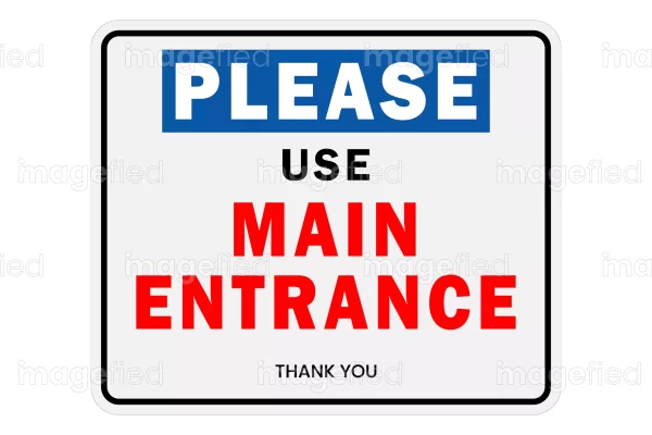 Please use main entrance sign, for places office, business, school ...