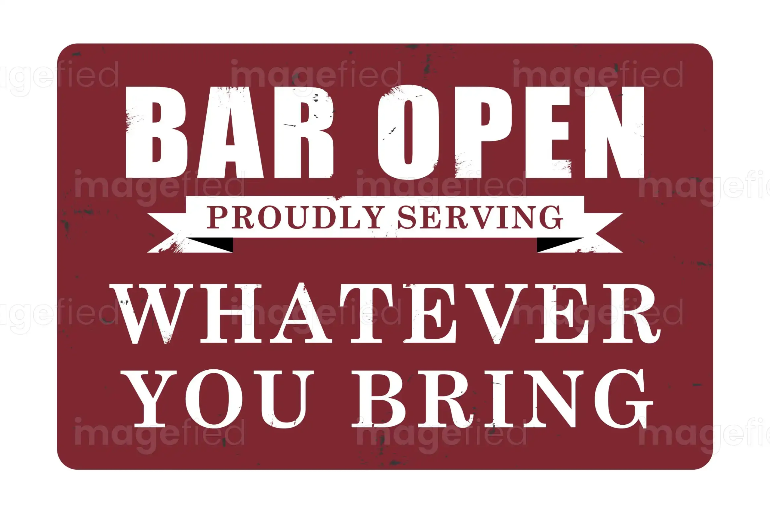 Bar Open Proudly Serving Whatever You Bring Sign, Sticker, Stock ...